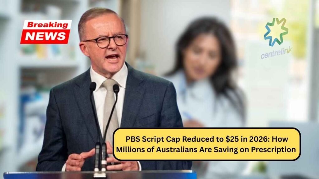 PBS Script Cap Reduced to $25 in 2026: How Millions of Australians Are ...