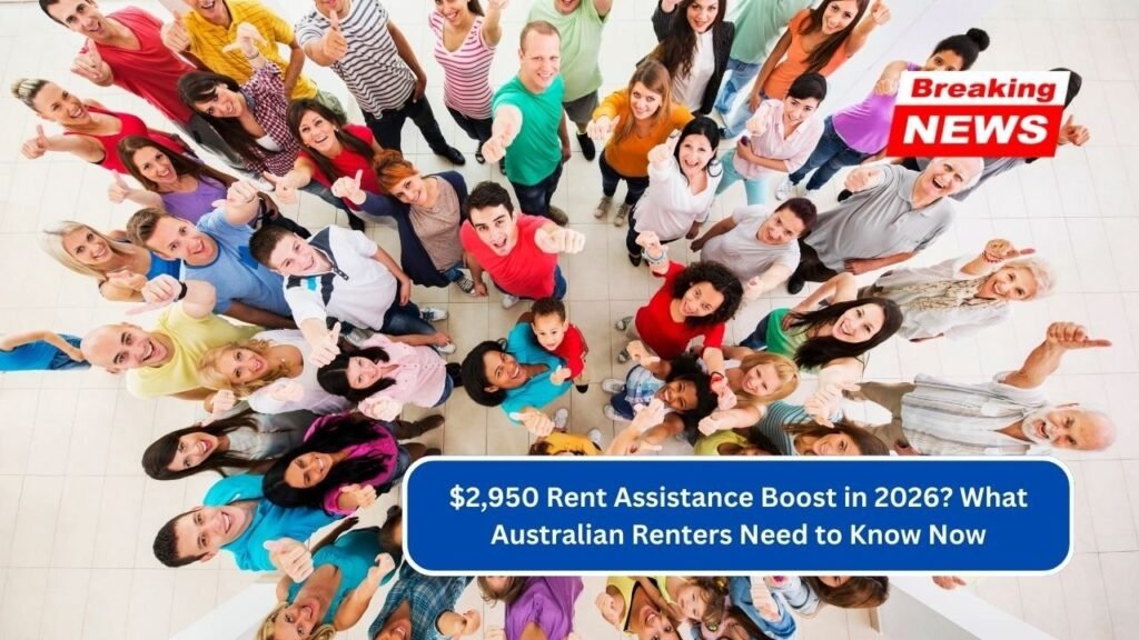 $2,950 Rent Assistance Boost in 2026? What Australian Renters Must Know ...